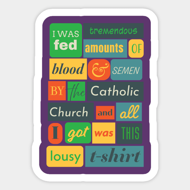 The Catholic Church - Lunatic - Sticker | TeePublic
