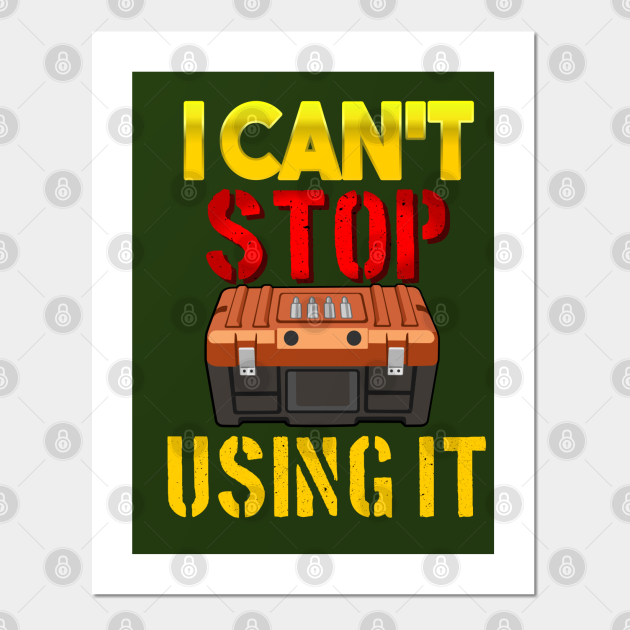 I can´t STOP using it - I Love Games - Posters and Art Prints | TeePublic