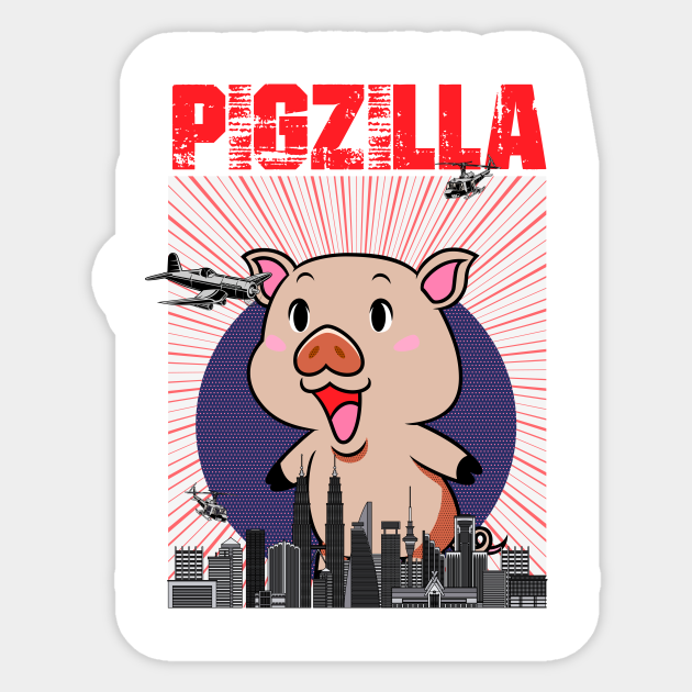 Pigzilla - Pig Lover - Sticker | TeePublic