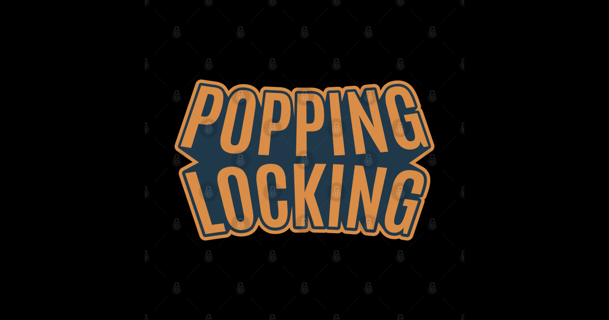 Popping and Locking - Breakdance - B-Boys and B-Girls - Popping And ...