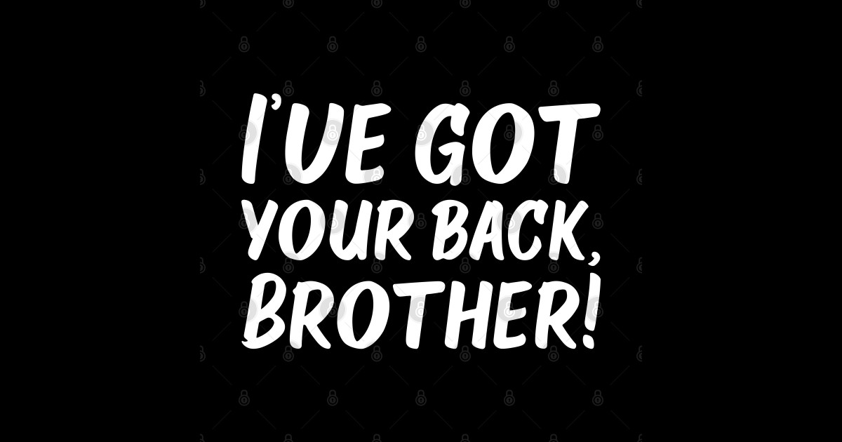 I've Got Your Back, Brother! | Siblings | Quotes | Green - Got Your ...