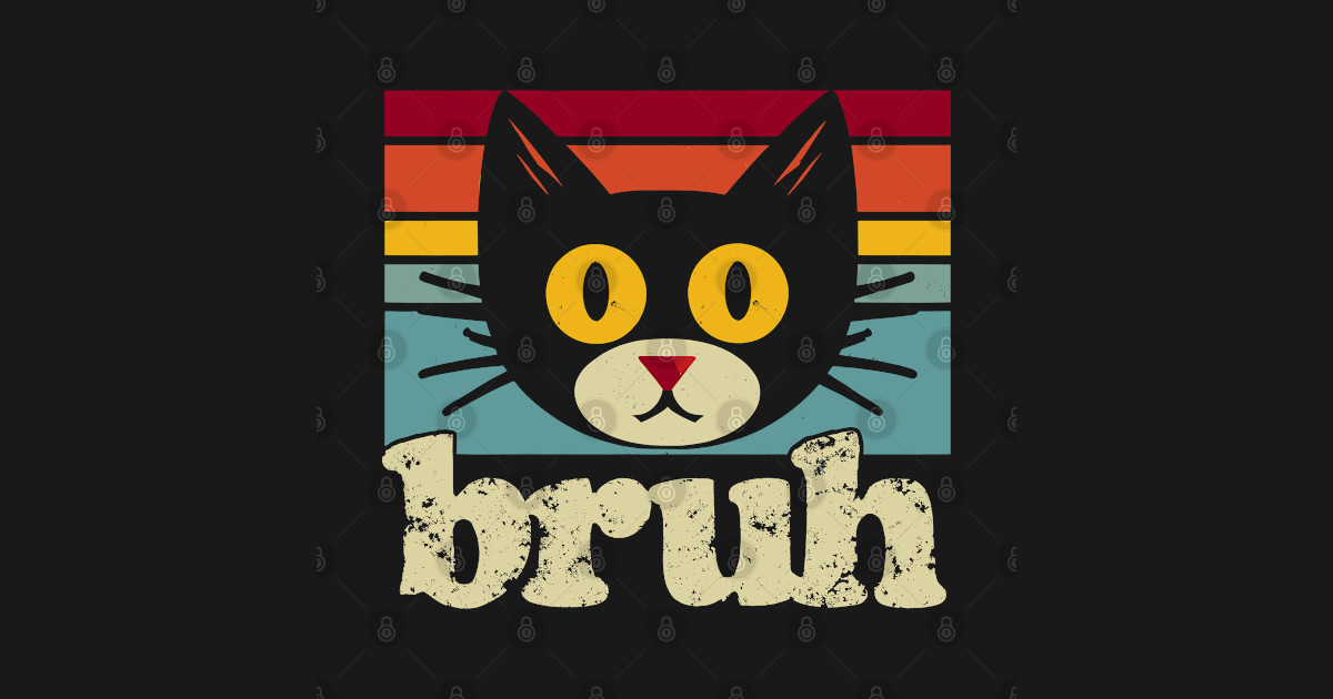 Cat Bruh - Cat Bruh - T-Shirt | TeePublic