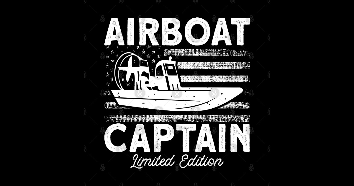 Airboat Captain Limited Edition American Flag - Boat Captain - Pin ...