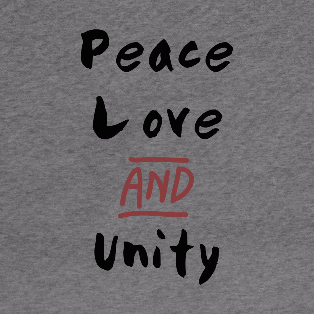 Peace Love and Unity - Peace Love And Unity - Hoodie | TeePublic
