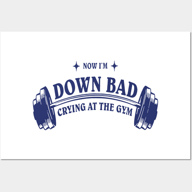 Down Bad Crying at the Gym - Down Bad Crying At The Gym - Posters and ...