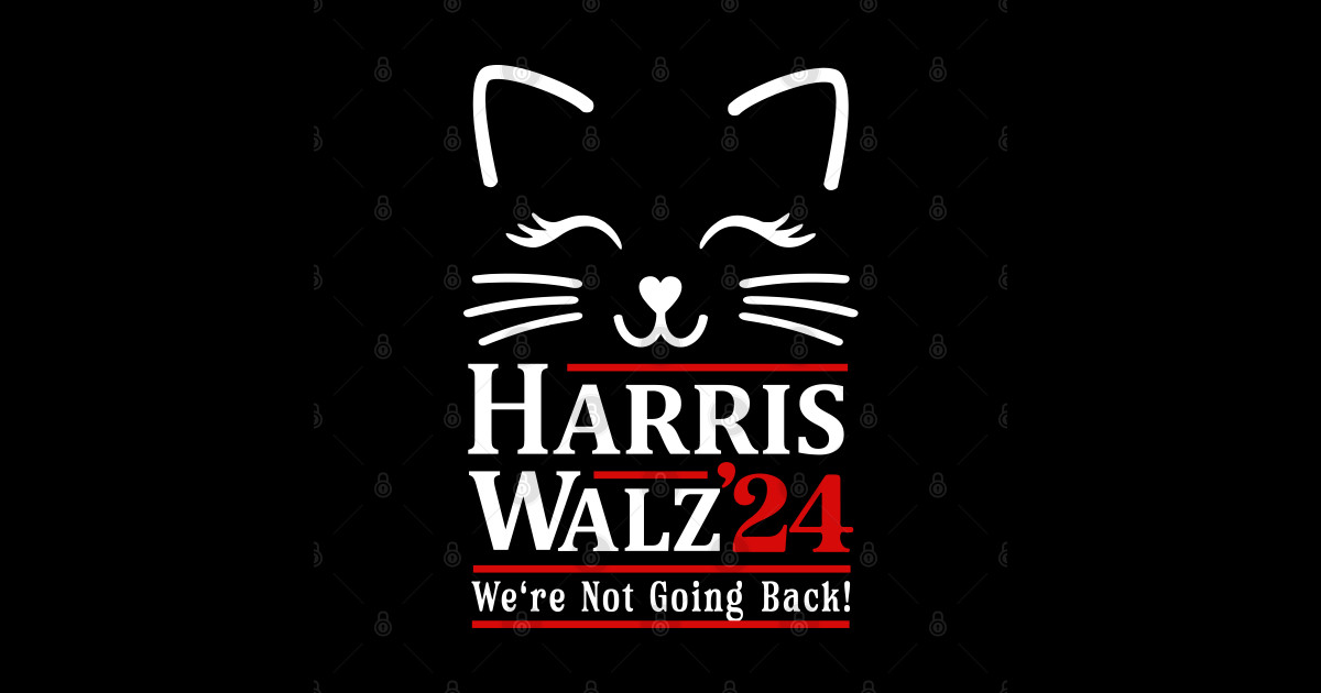 Cat Harris Walz 2024 Election - We're Not Going Back - Harris Walz 2024 ...