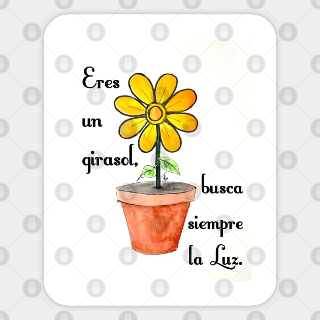 Eres un girasol - Busca La Luz - Sticker | TeePublic