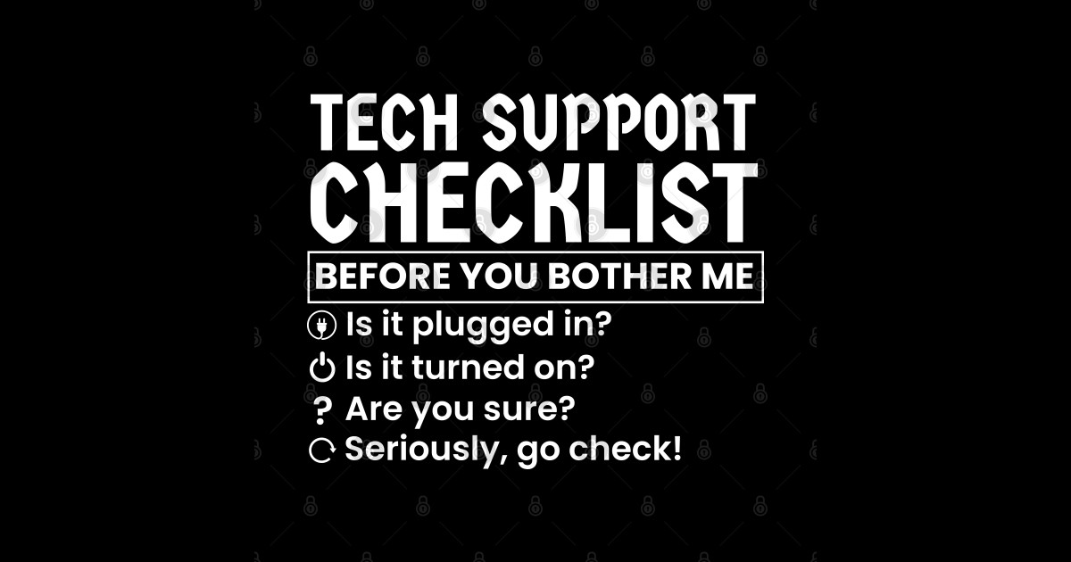 Tech Support Checklist Funny - Tech Support - Sticker | TeePublic