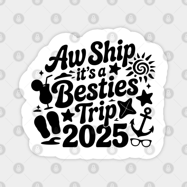 Aw Ship It’s a Besties Trip 2025 Summer Vacation - Girls Trip 2025 ...