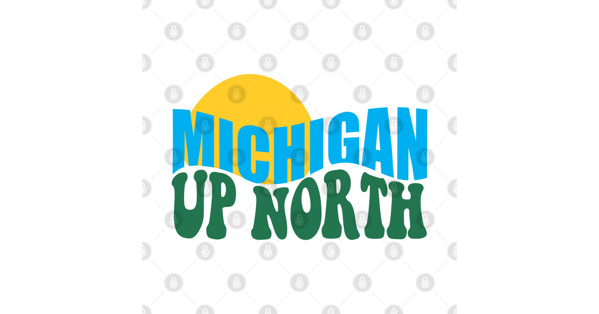 MIchigan Up North Design - Michigan - T-Shirt | TeePublic