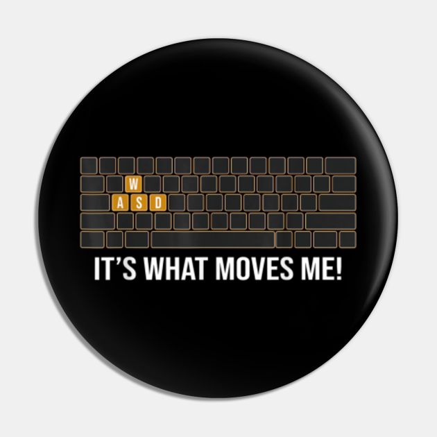 Cool Wasd Pc Gamer Keyboard Funny Its What Moves Me Funny Pc Gaming