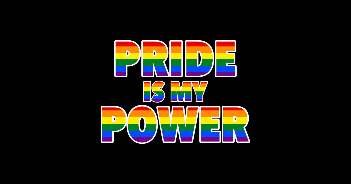 Pride is My Power - Lbgt - Sticker | TeePublic