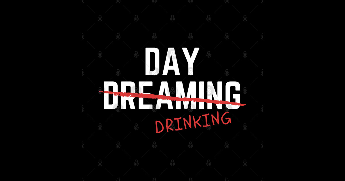 Funny Day Drinking - Day Drinking - Sticker | TeePublic