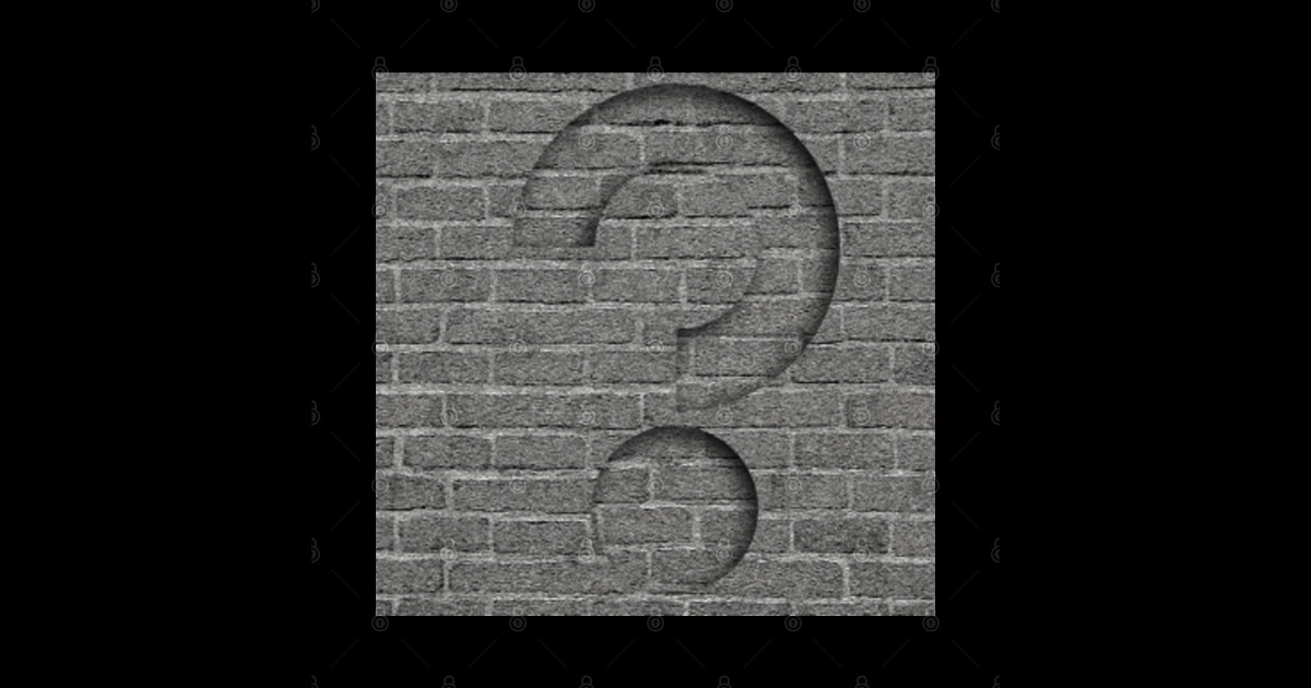Question Mark - Questions - Posters and Art Prints | TeePublic