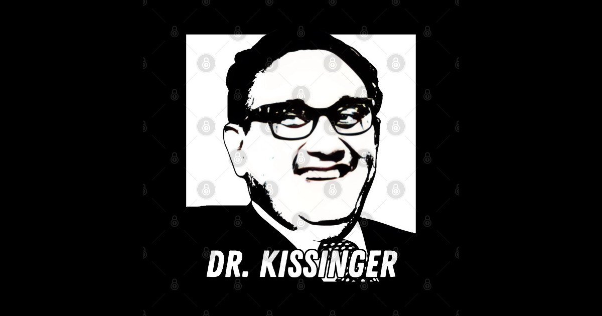 Kissinger - Henry Kissinger - Posters and Art Prints | TeePublic
