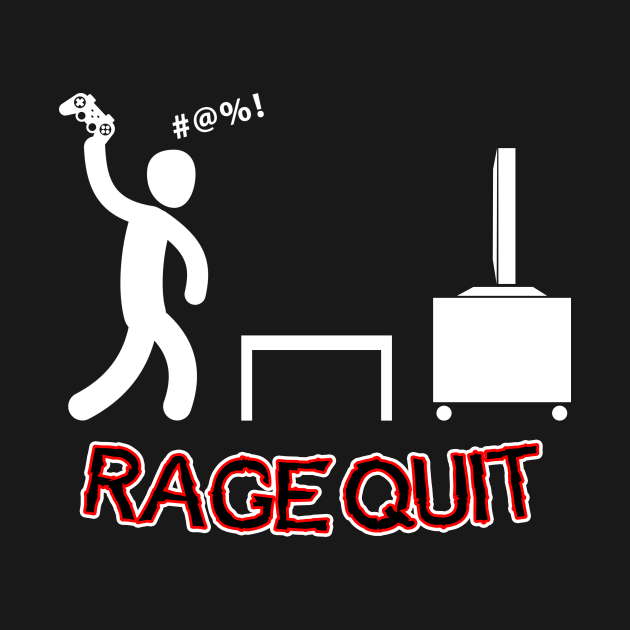 Rage Quit - Dark Colors - Rage Quit - T-Shirt | TeePublic