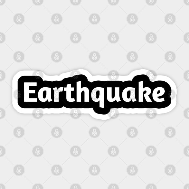 Earthquake - Earthquake - Sticker | TeePublic