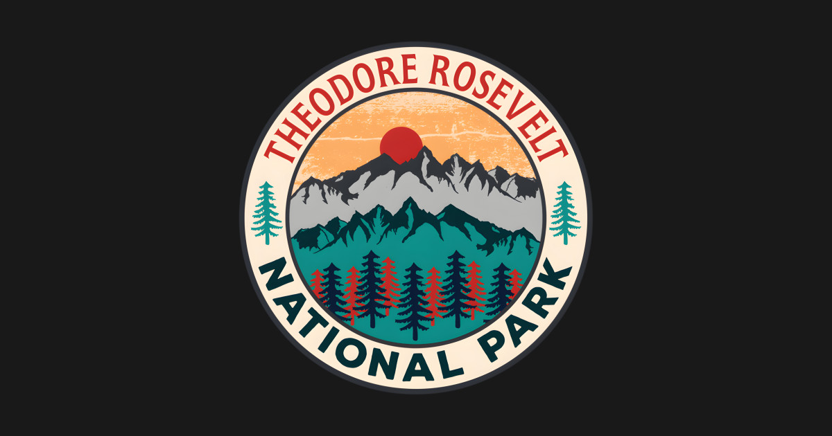Theodore Roosevelt National Park - Theodore Roosevelt - T-Shirt | TeePublic