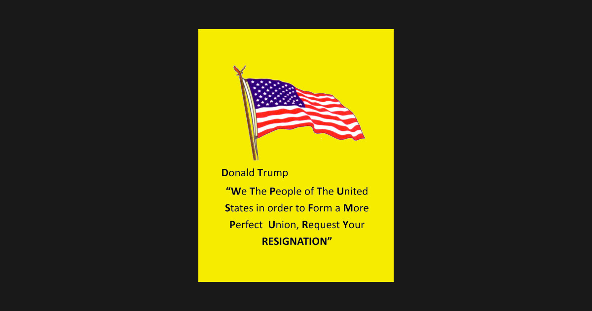 THE FLAG - Request Donald Trump Resignation - T-Shirt | TeePublic