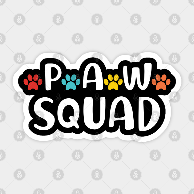 Paw Squad - Dog Cat Lover - Sticker | TeePublic