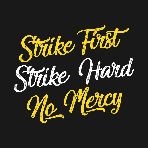 Strike First. Strike Hard. No Mercy - The Karate Kid - T-Shirt | TeePublic