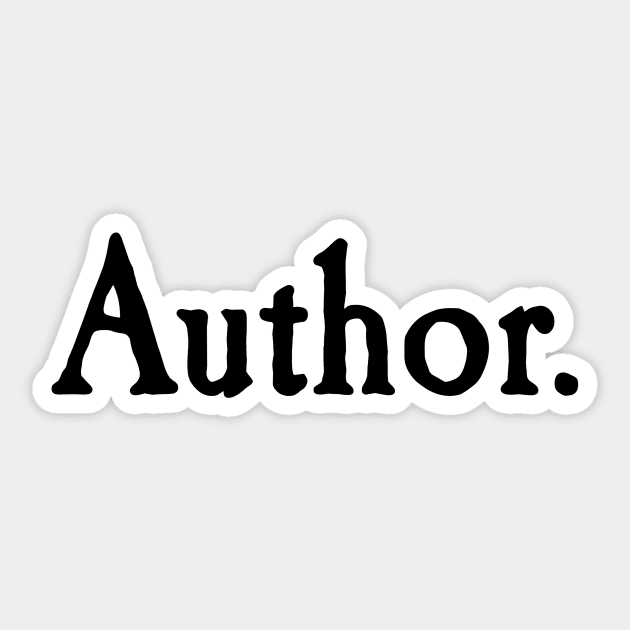 Author. black text - Author - Sticker | TeePublic