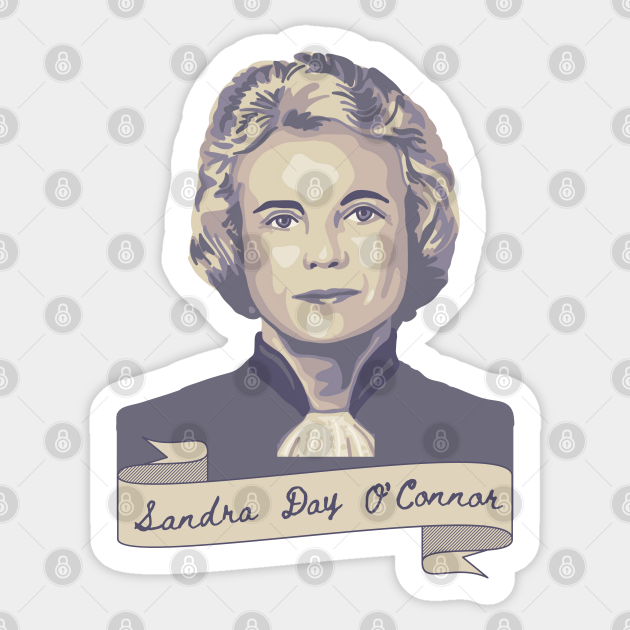 Sandra Day O'Connor Portrait and Quote - Sandra Day Oconnor - Sticker ...