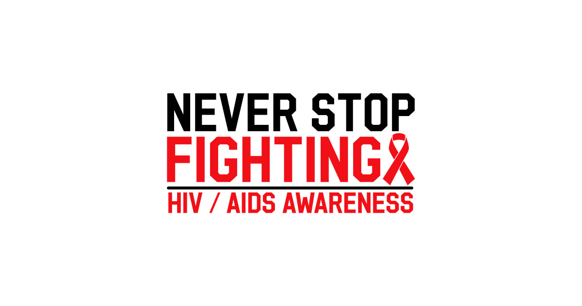 AIDS HIV Awareness Shirt, Never Stop Fighting - Aids Awareness - T ...
