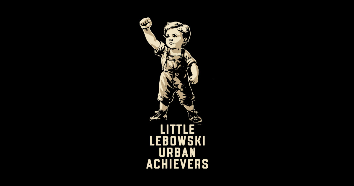 Little Lebowski Urban Achievers Funny Big Lebowski The Dude - Lebowski ...