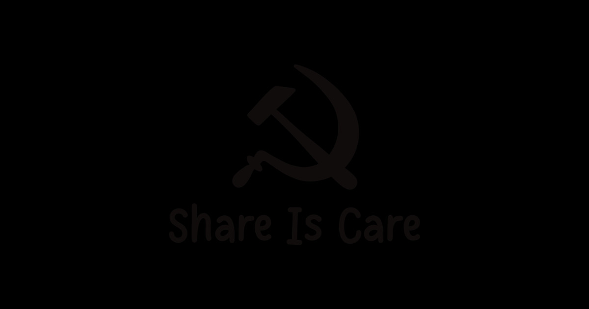 Sharing Is Caring Funny Hammer And Sickle Design - Sharing Is Caring ...