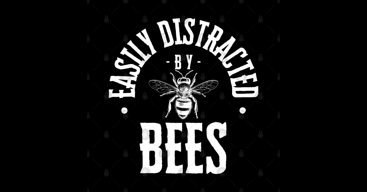 Easily Distracted by Bees - Bees - Sticker | TeePublic