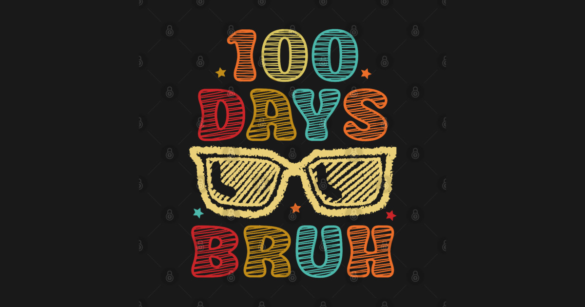 Bruh 100 Days Of School 100th Day Of School Sunglasses Boys - 100th Day ...