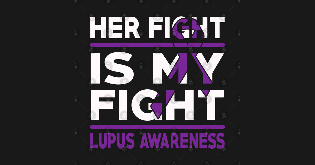 Her Fight is My Fight Lupus Awareness - Lupus Awareness - Posters and ...