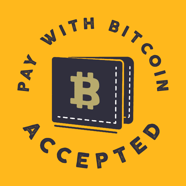 Pay With Bitcoin Accepted - Bitcoin - T-Shirt | TeePublic