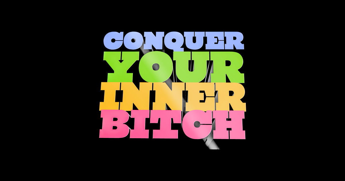 Conquer Your Inner Bitch - Joe Rogan Quote Design - Jre - Sticker ... Conquer Your Inner Bitch - Joe Rogan Quote Design - Jre - Sticker ...