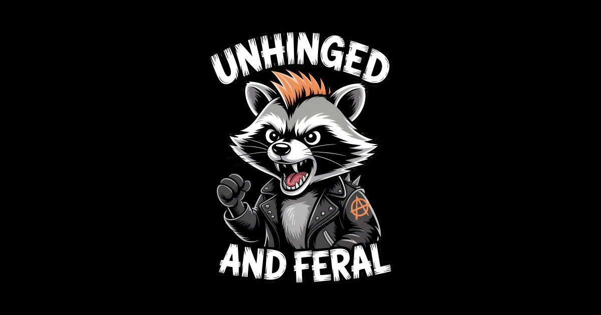 Unhinged And Feral Funny Raccoon - Raccoon - Sticker | TeePublic