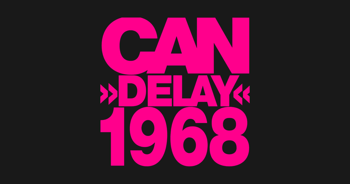 CAN DELAY 1968 LOGO - Can Delay 1968 Logo - T-Shirt | TeePublic