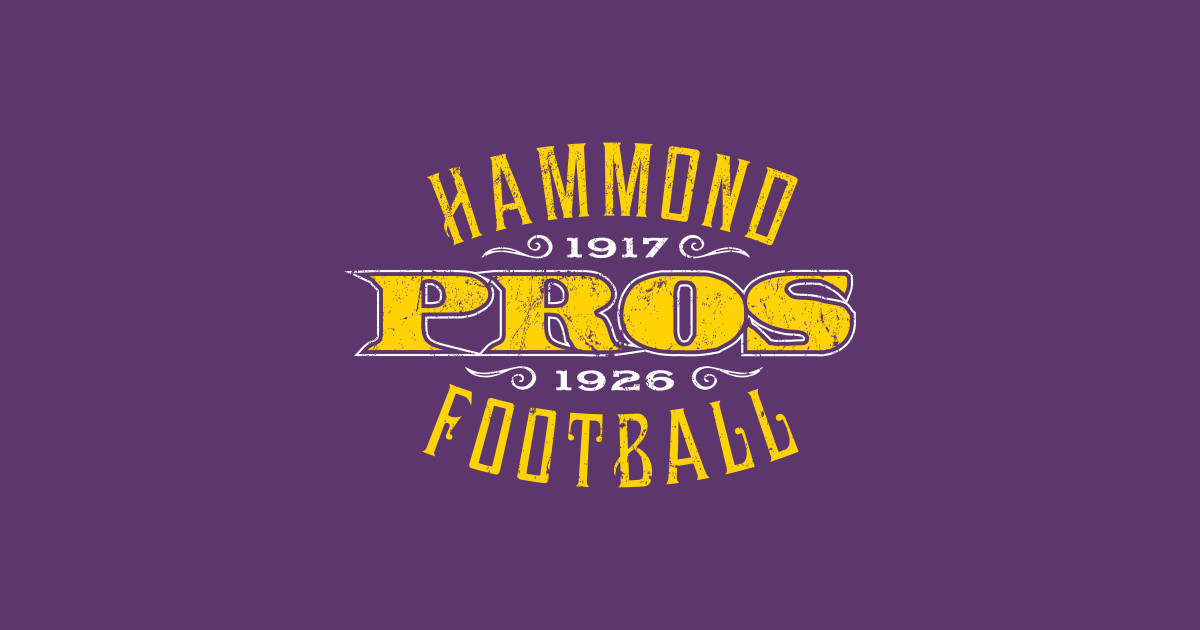 Hammond Pros - Defunct Football Teams - T-Shirt | TeePublic