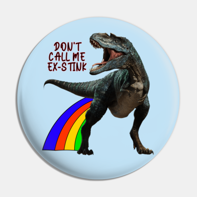 T-Rex Don't Call Me Ex-Stink Rainbow Fart, TPSSG - Trex Funny - Pin ...