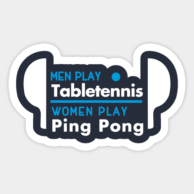 Men play table tennis women play ping pong (white) - Ping Pong ...