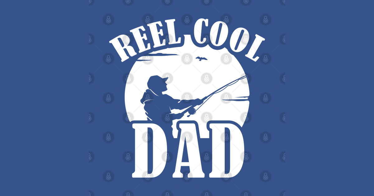 Reel Cool Dad - Reel Cool Dad - T-Shirt | TeePublic