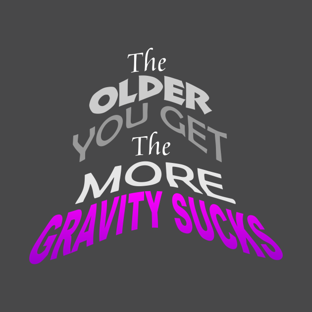 gravity sucks - Sagging - T-Shirt | TeePublic