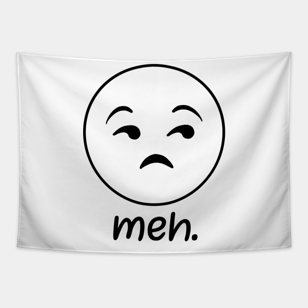 Meh emoticon face whatever - Meh - Tapestry | TeePublic