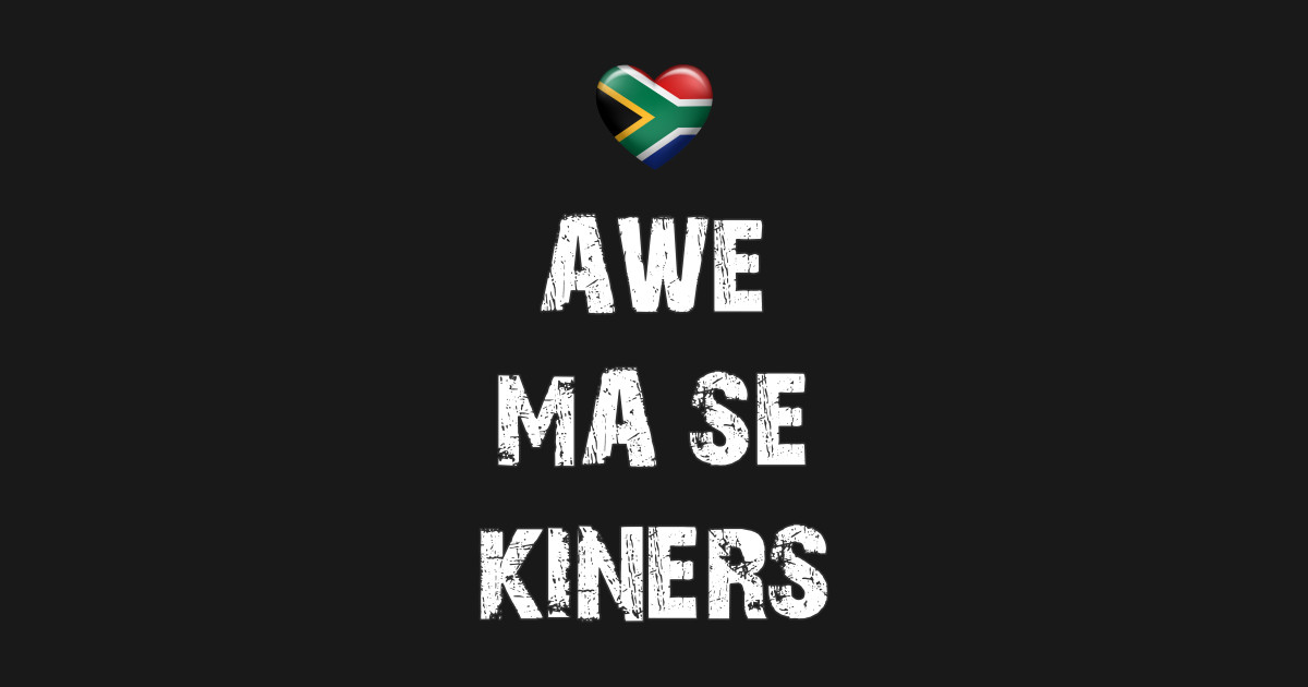 Awe ma se kiners - Afrikaans - T-Shirt | TeePublic Awe ma se kiners - Afrikaans - T-Shirt | TeePublic