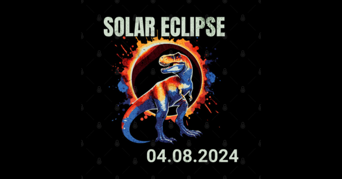 Total Solar Eclipse T-rex Dinosaur April 8 2024 - Total Solar Eclipse ...