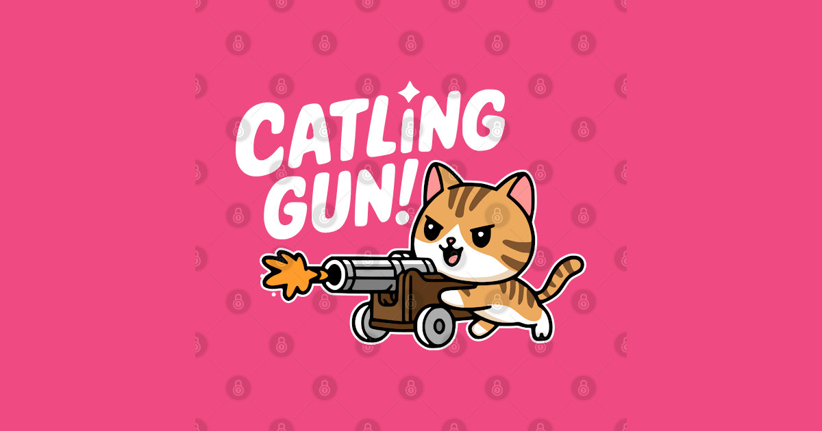 Catling Gun! Cute Gatling Gun Cat - Gatling Gun - T-Shirt | TeePublic