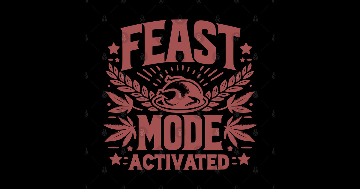 Feast Mode Activated - Thanksgiving - Sticker | TeePublic