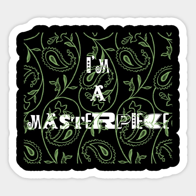 I'm A Masterpiece Design - Masterpiece Design - Sticker | TeePublic
