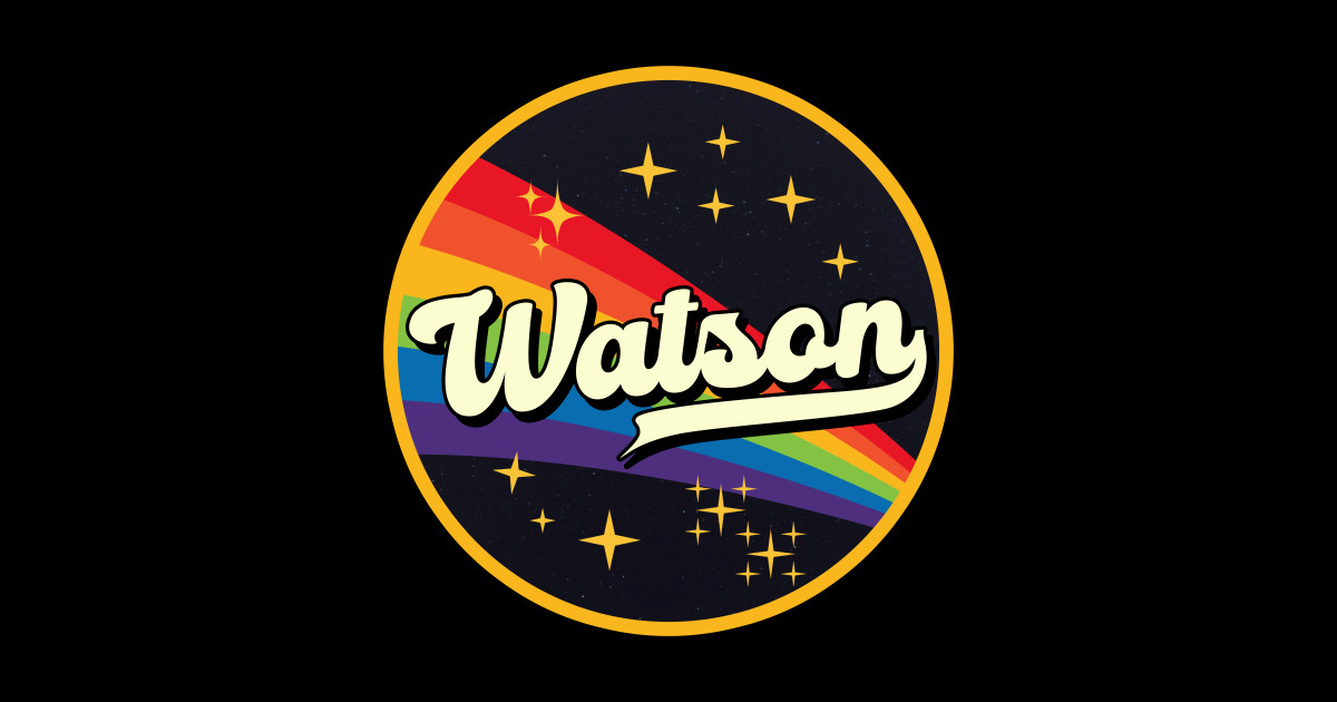 Watson // Rainbow In Space Vintage Style - Watson - Sticker | TeePublic