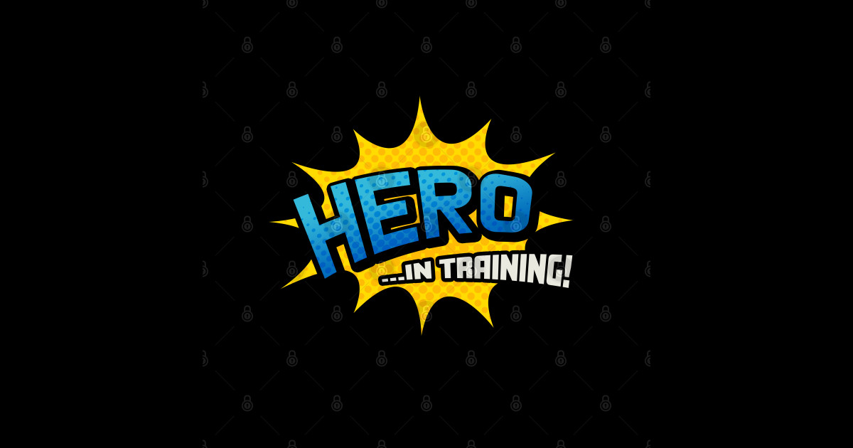 Hero in Training - Superhero Comic Book Style - Superhero In Training ...